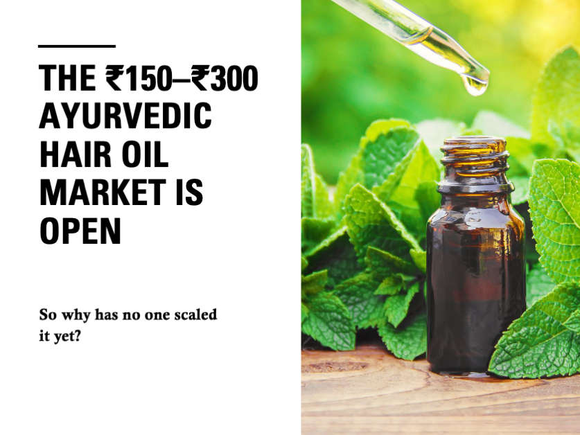 The Unresolved ₹150–₹300 Hair Oil Market In India